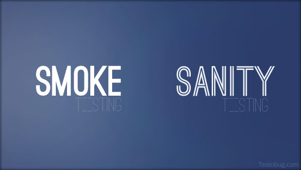 Smoke Testing vs Sanity Testing- What's the Difference ? - TestNBug Smoke Testing vs Sanity Testing- What's the Difference ? - TestNBug